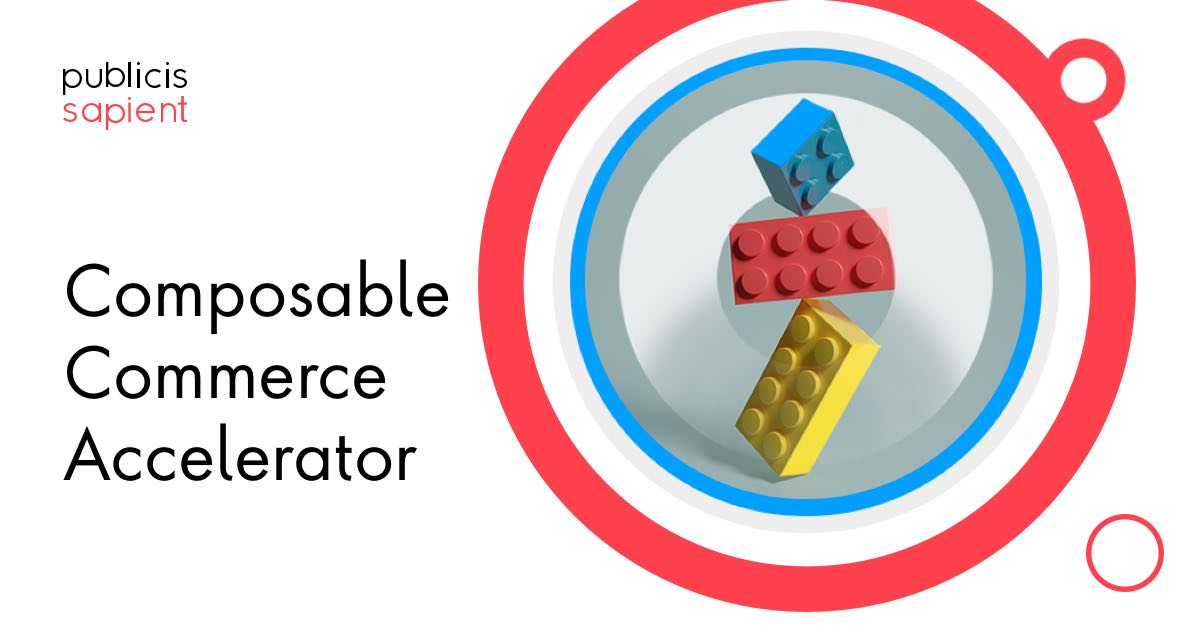 Composable Commerce Accelerator | Publicis Sapient