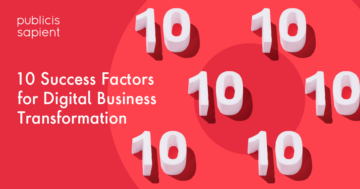 10 Success Factors for Digital Business Transformation | Publicis Sapient
