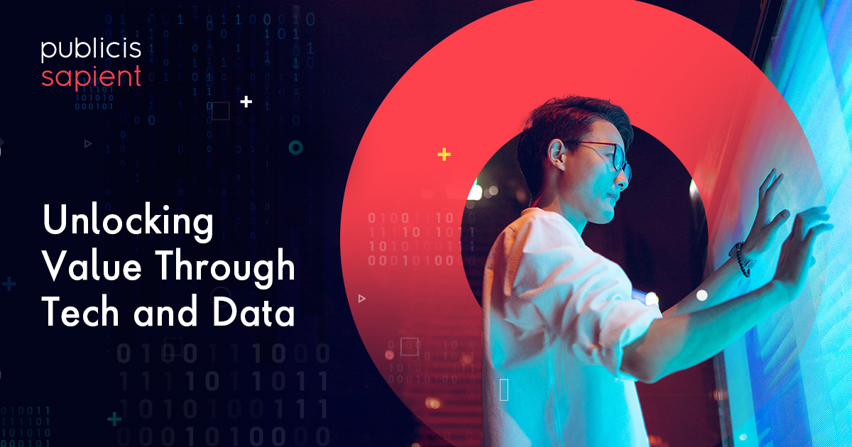 Unlocking Value Through Tech and Data | Publicis Sapient