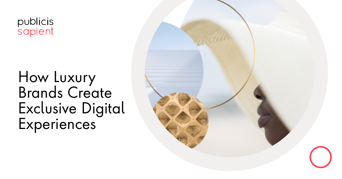 How Luxury Brands Create Exclusive Digital Experiences | Publicis Sapient